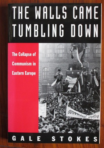 The Walls Came Tumbling Down: The Collapse of Communism in Eastern Europe